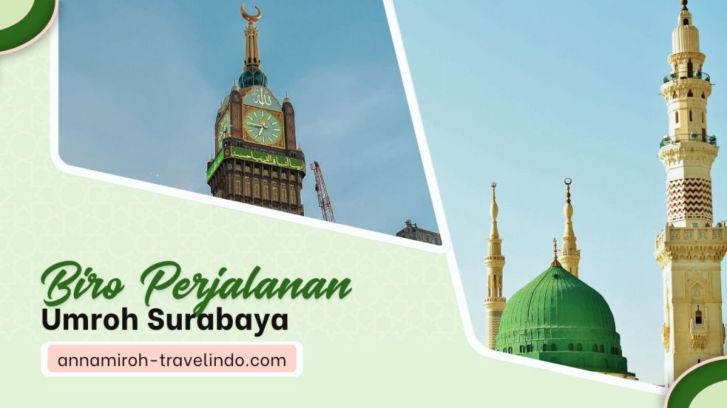 Biro Perjalanan Umroh Surabaya Annamiroh, Kenapa Harus Memilih Kami ...